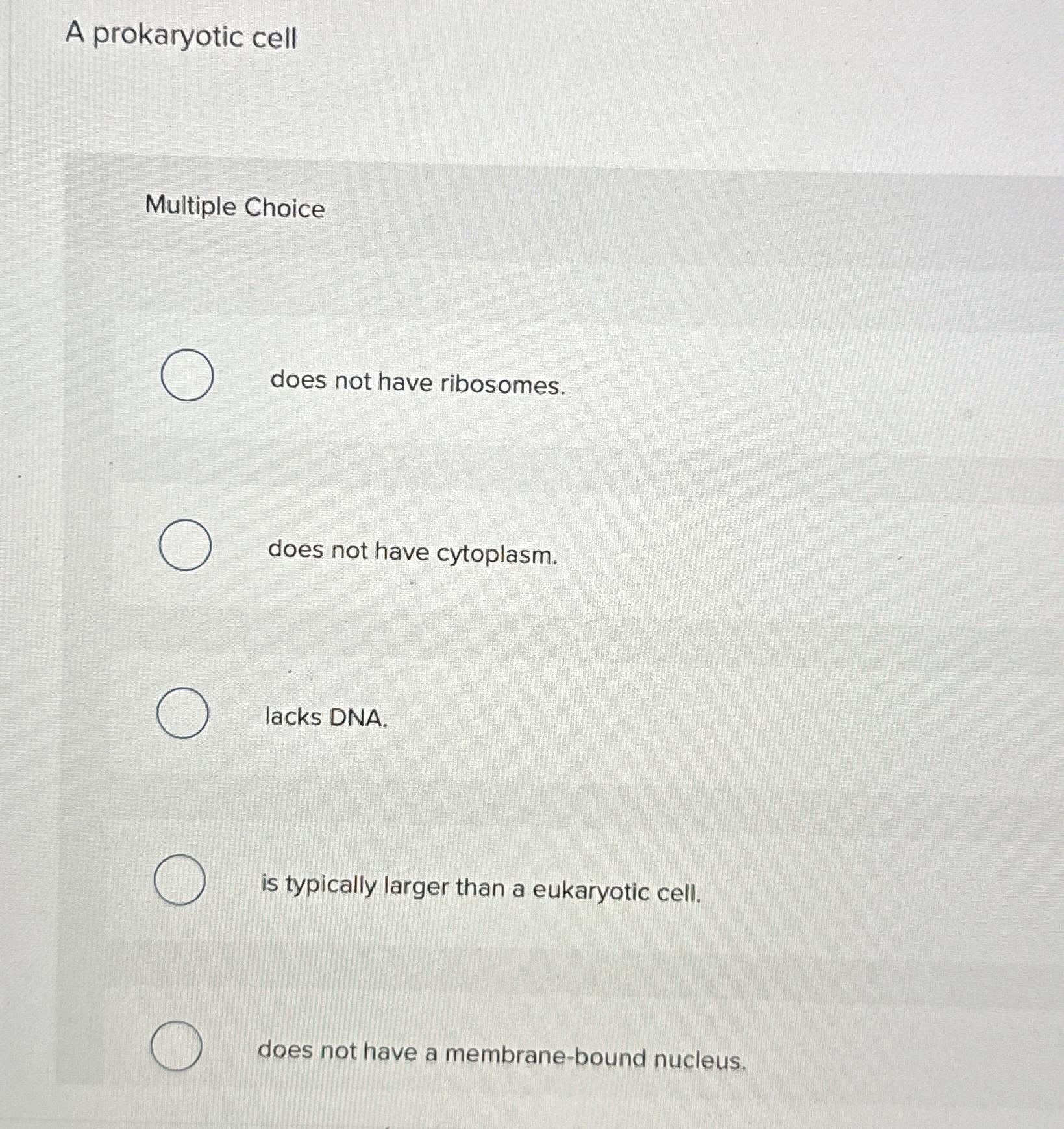 Solved A prokaryotic cellMultiple Choicedoes not have | Chegg.com