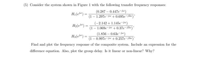 Solved (5) Consider the system shown in Figure 1 with the | Chegg.com