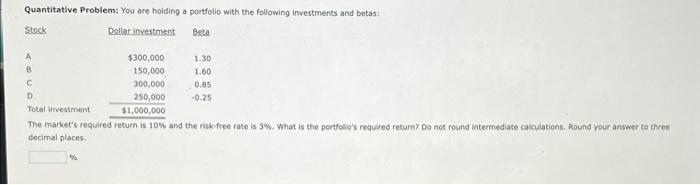 Solved Quantitative Problem: You are given the following | Chegg.com