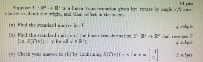 Solved 10 pts Suppose T : R2 + R2 is a linear transformation | Chegg.com