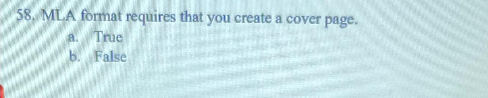 Solved MLA format requires that you create a cover page.a. | Chegg.com