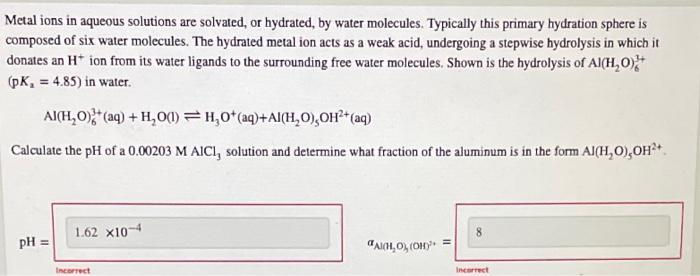 Solved Metal ions in aqueous solutions are solvated, or | Chegg.com
