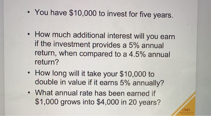 Solved You Have 10 000 To Invest For Five Years How Chegg