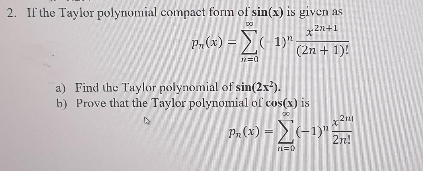Solved 2. If the Taylor polynomial compact form of sin(x) is | Chegg.com