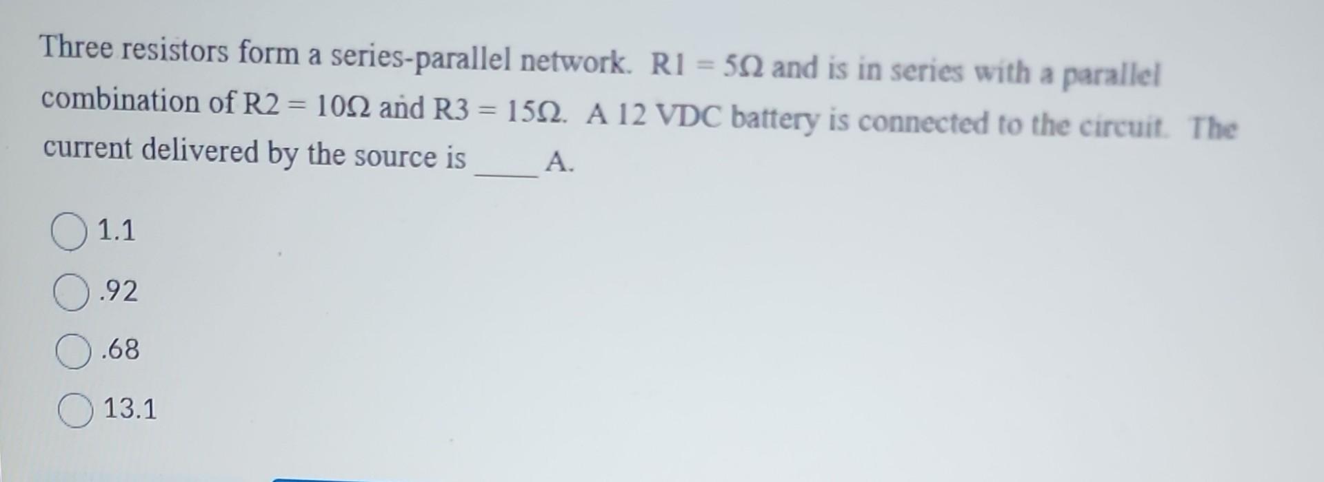 Solved Three resistors form a series-parallel network. R1=5Ω | Chegg.com