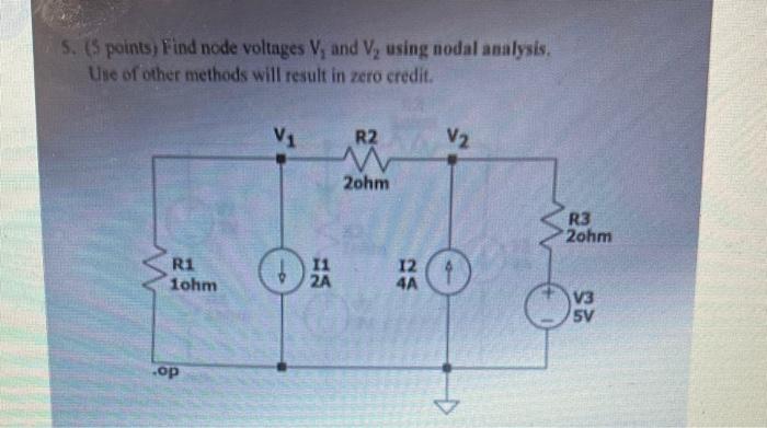 Solved 5. (5 points) Find node voltages V1 and V2 using | Chegg.com Solved 5. (5 points) Find node voltages V1 and V2 using | Chegg.com