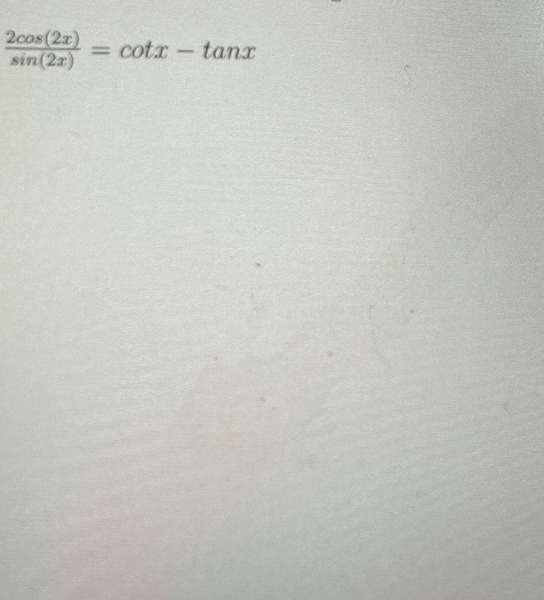 Solved 2cos(2x)sin(2x)=cotx-tanx | Chegg.com