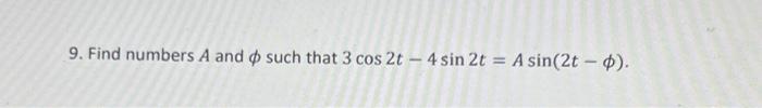 9. Find numbers A and ϕ such that | Chegg.com