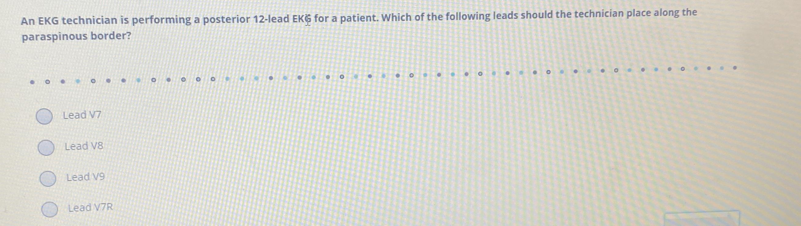 Solved An EKG technician is performing a posterior 12-lead | Chegg.com