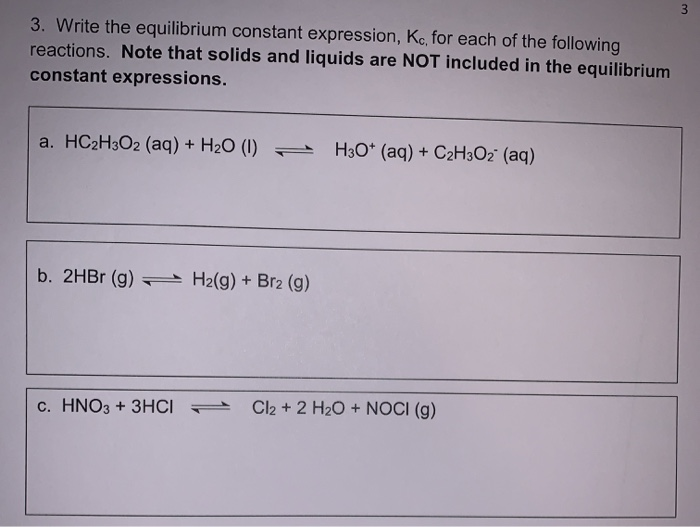 Solved 3 3. Write the equilibrium constant expression, Kc, | Chegg.com