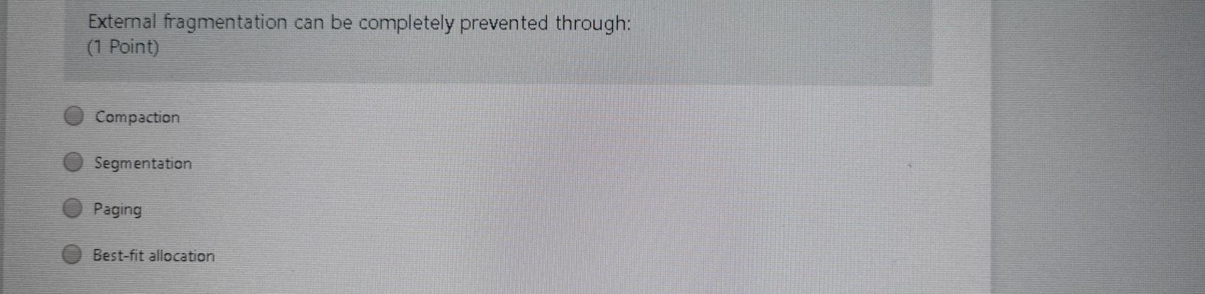 Solved External fragmentation can be completely prevented | Chegg.com