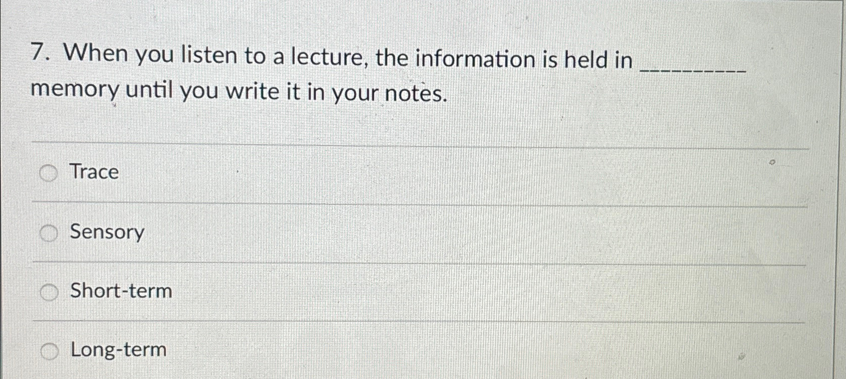 Solved When you listen to a lecture, the information is held | Chegg.com