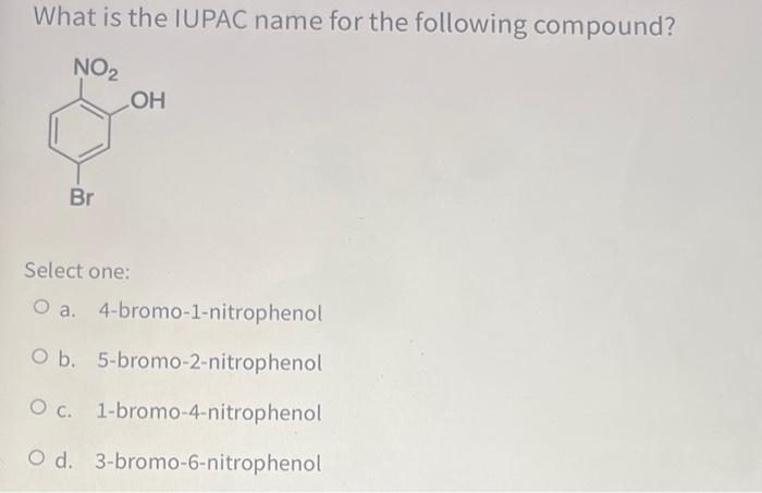 Solved What is the IUPAC name for the following compound? | Chegg.com