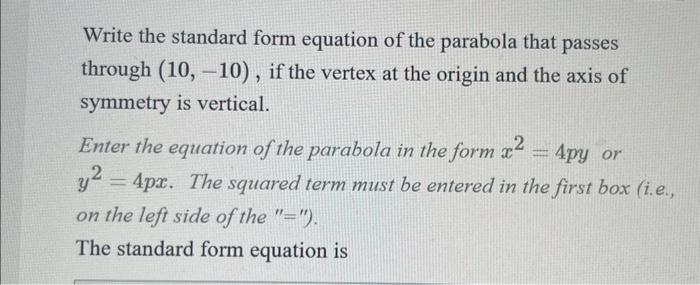 Solved Write the standard form equation of the parabola that | Chegg.com