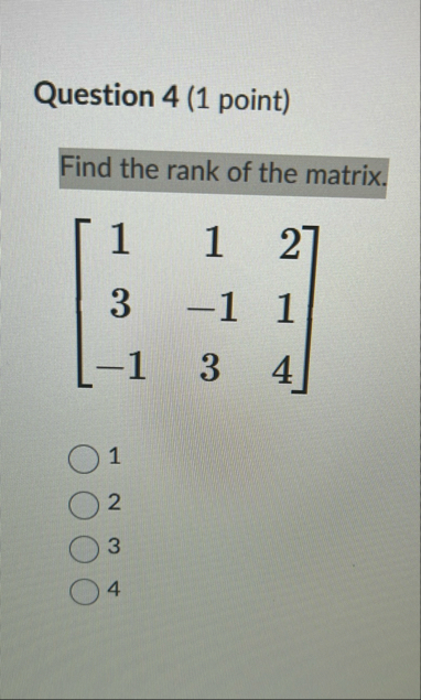Question 4 (1 ﻿point)Find the rank of the | Chegg.com