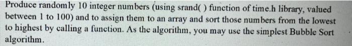 Solved Produce randomly 10 integer numbers (using srand() | Chegg.com