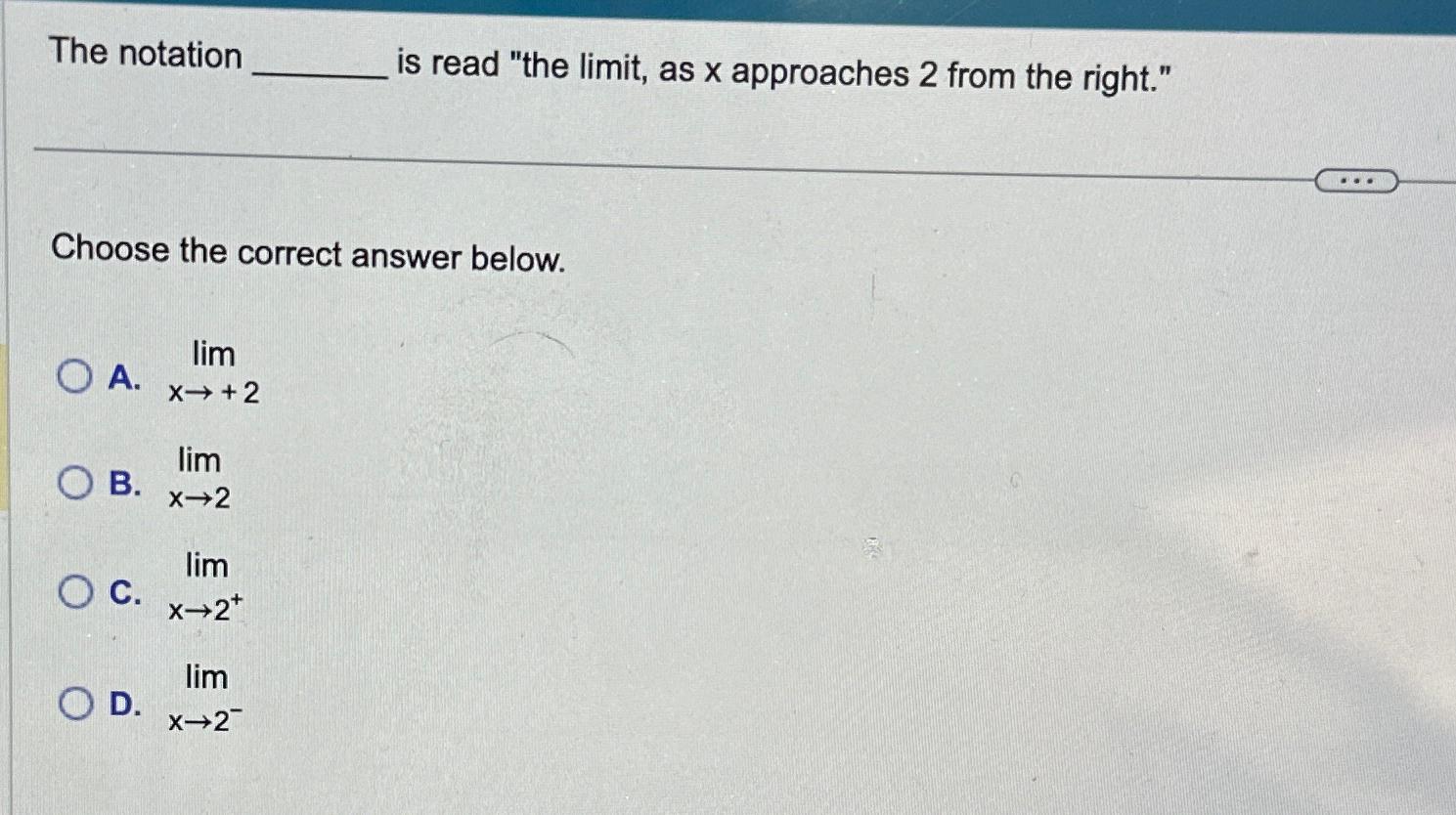 Solved The notation is read "the limit, ﻿as x approaches 2 | Chegg.com