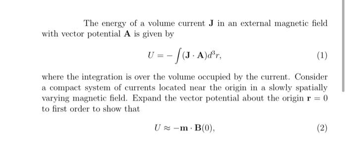 Solved The energy of a volume current J in an external | Chegg.com