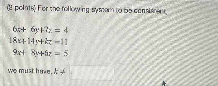 Solved (2 points) For the following system to be consistent, | Chegg.com
