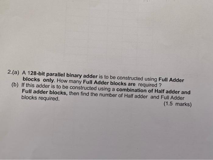 Solved 2. (a) A 128-bit parallel binary adder is to be | Chegg.com