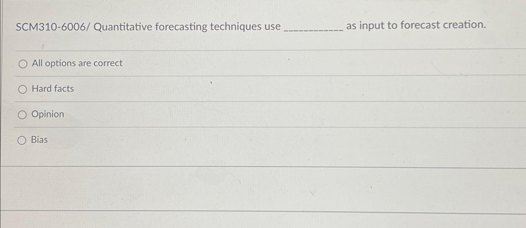 Solved SCM310-6006/ ﻿Quantitative forecasting techniques use | Chegg.com