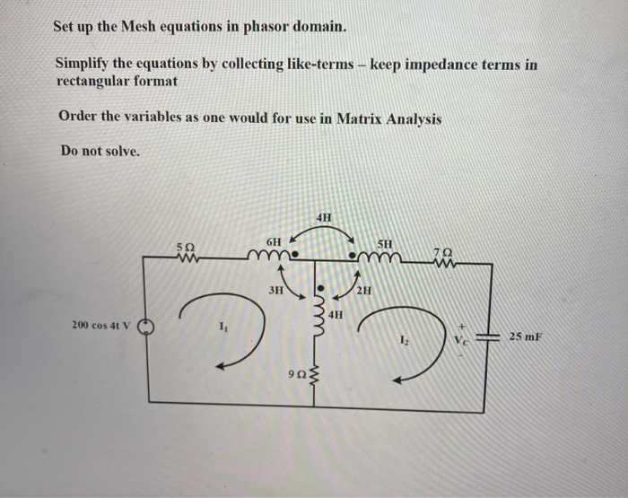 Solved Set up the Mesh equations in phasor domain. Simplify | Chegg.com