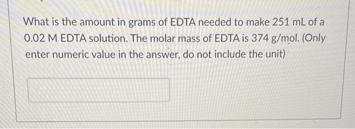 Solved What is the amount in grams of EDTA needed to make | Chegg.com