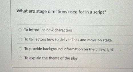 Solved What are stage directions used for in a script?To | Chegg.com
