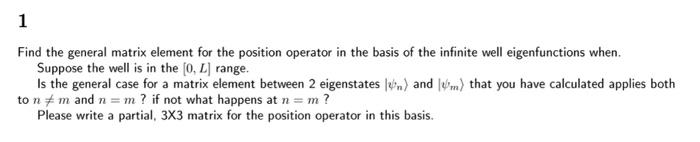 1 Find the general matrix element for the position | Chegg.com