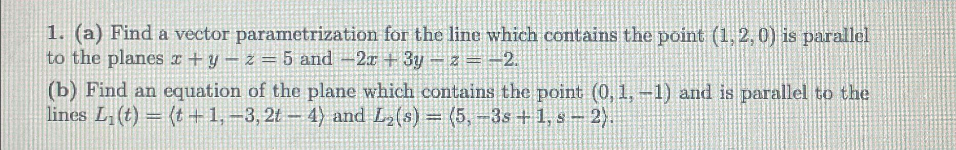 Solved (a) ﻿Find a vector parametrization for the line which | Chegg.com
