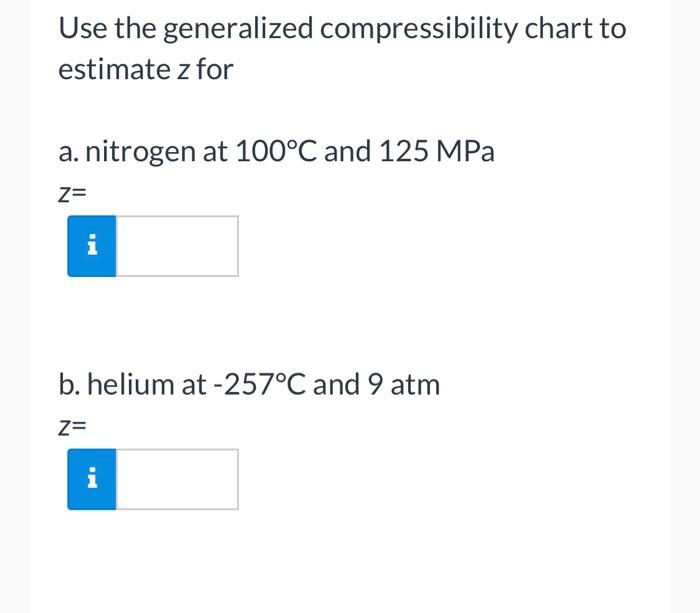 Solved Use the generalized compressibility chart to estimate | Chegg.com
