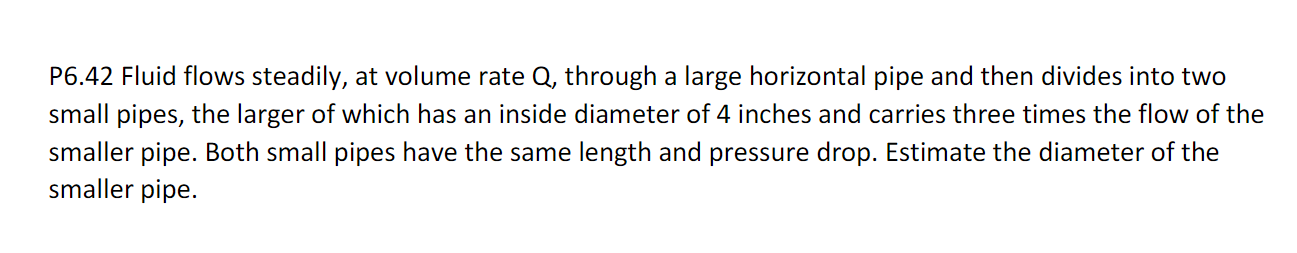 Solved P6.42 ﻿Fluid flows steadily, at volume rate Q , | Chegg.com