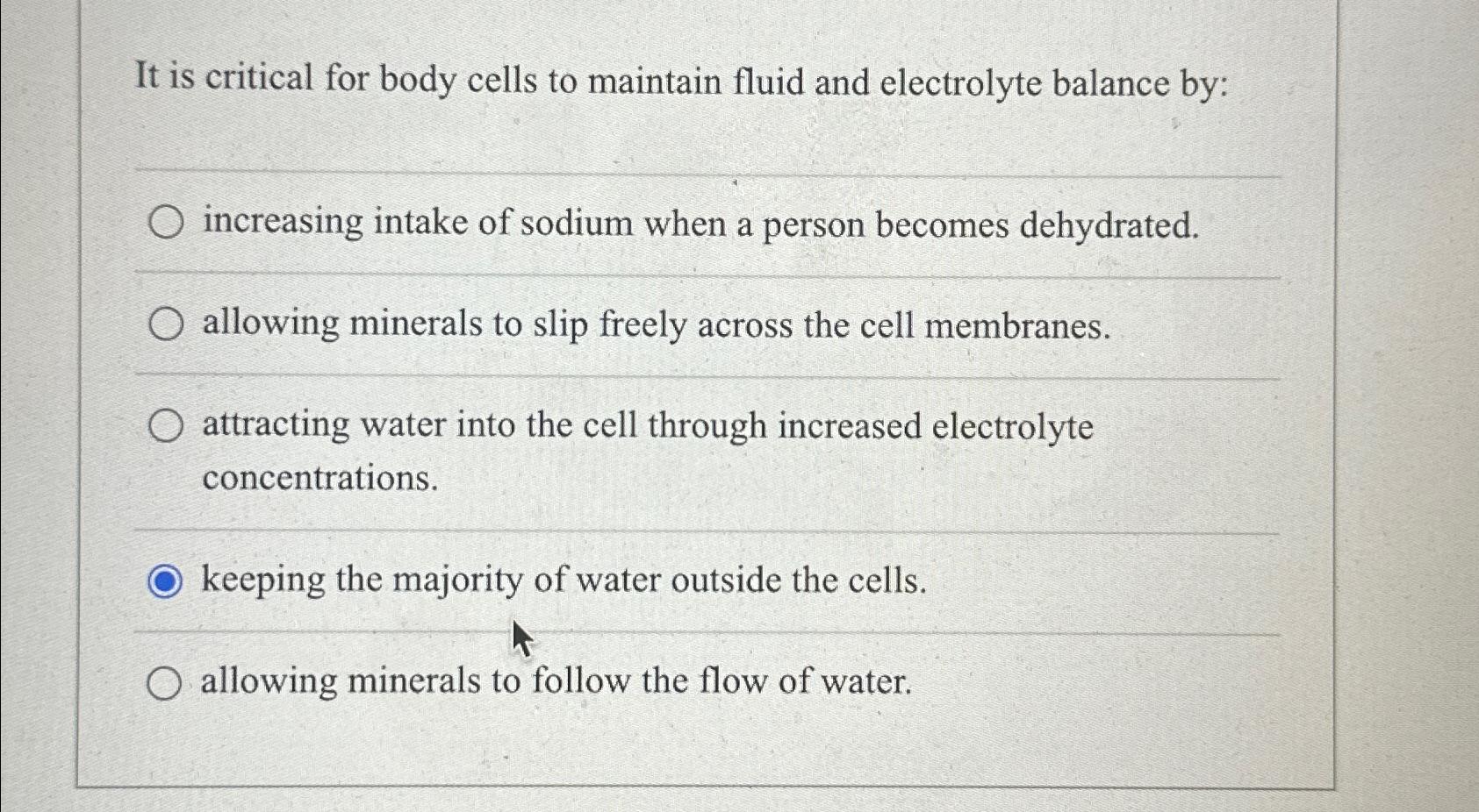 Solved It is critical for body cells to maintain fluid and | Chegg.com