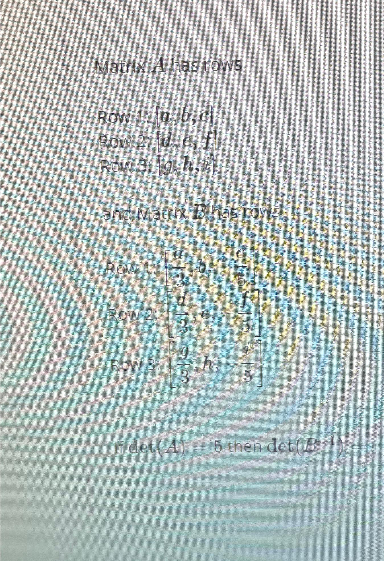 Solved Matrix A has rowsRow 1: a,b,cRow 2: d,e,fRow 3: | Chegg.com