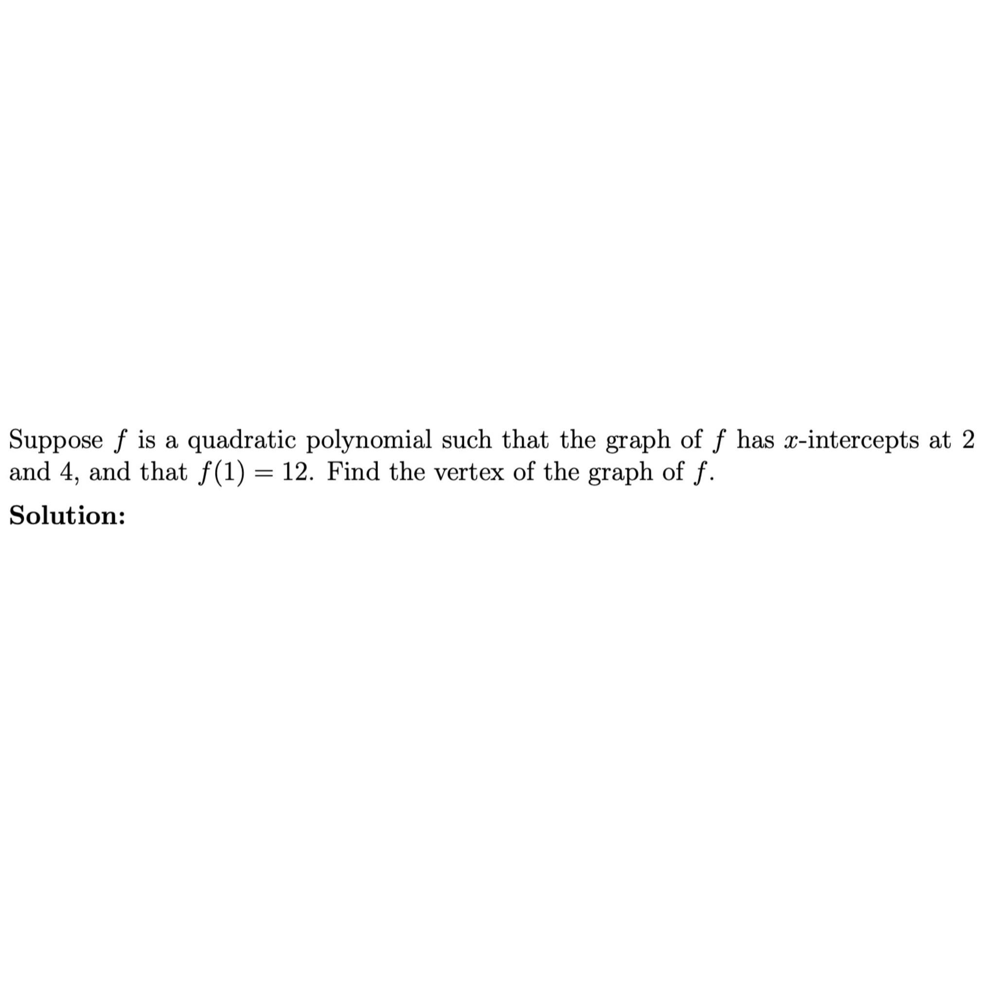 Solved Suppose f ﻿is a quadratic polynomial such that the | Chegg.com
