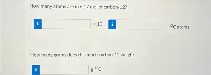 Solved How many atoms are in 6.17 mol of carbon-12? ×10 How | Chegg.com