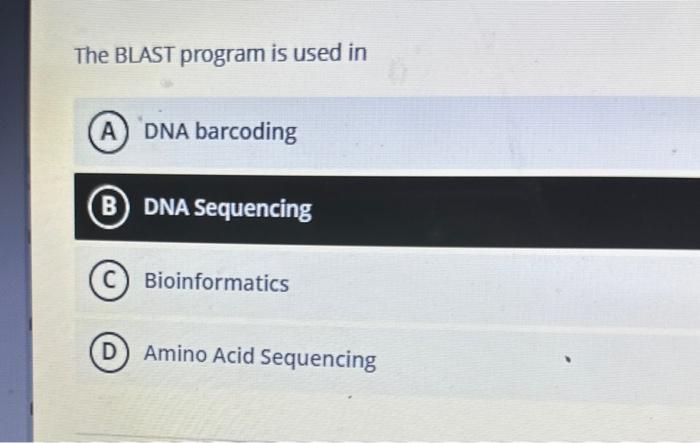 Solved The BLAST program is used in DNA barcoding DNA | Chegg.com
