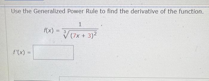 Solved Use the Generalized Power Rule to find the derivative | Chegg.com