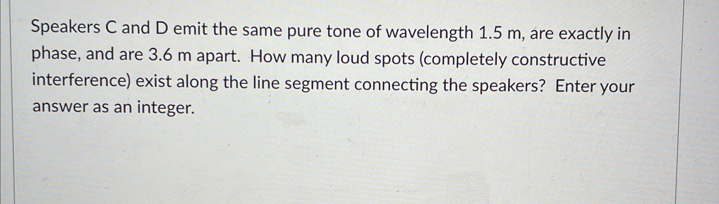 Solved Speakers C ﻿and D ﻿emit the same pure tone of | Chegg.com