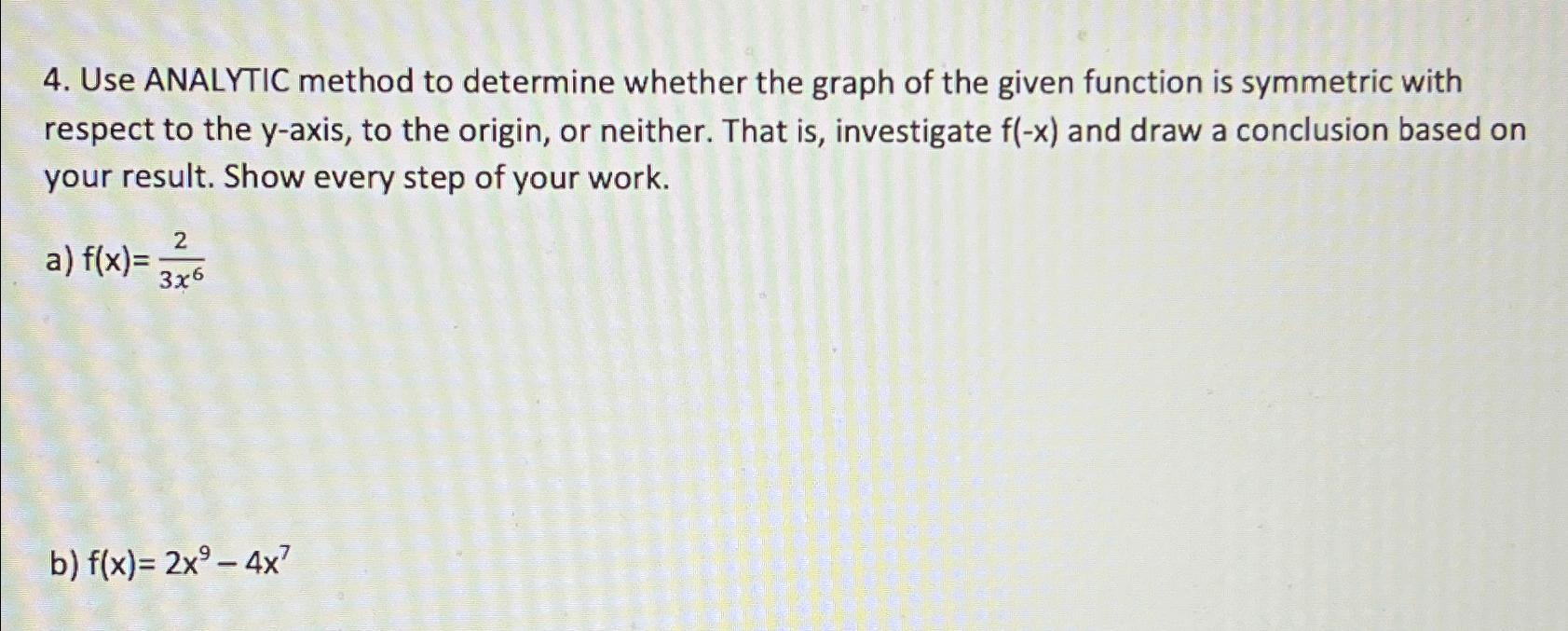 Solved Use ANALYTIC method to determine whether the graph of | Chegg.com