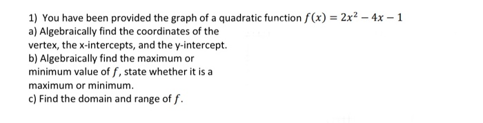 Solved 1) You have been provided the graph of a quadratic | Chegg.com