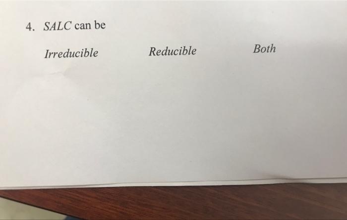 Solved 4. SALC can be Irreducible Reducible Both | Chegg.com