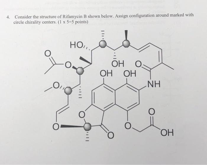 Solved 4. Consider the structure of Rifamycin B shown below. | Chegg.com