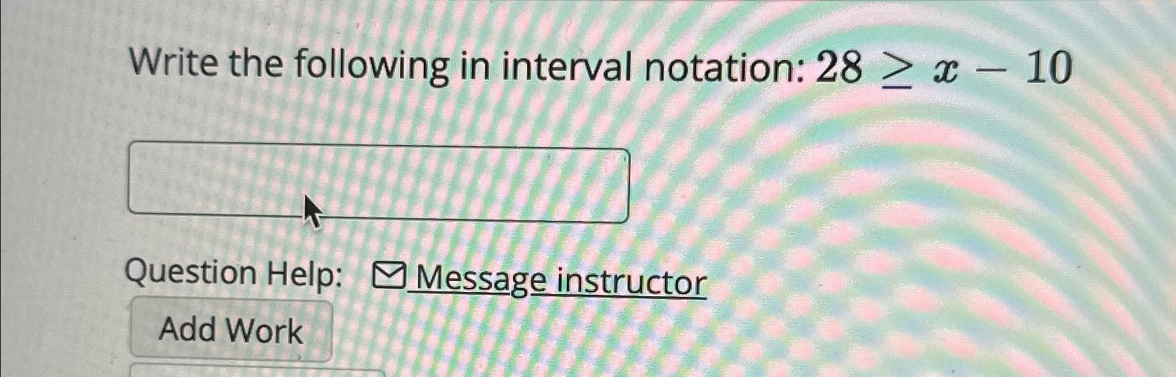 Solved Write the following in interval notation: | Chegg.com