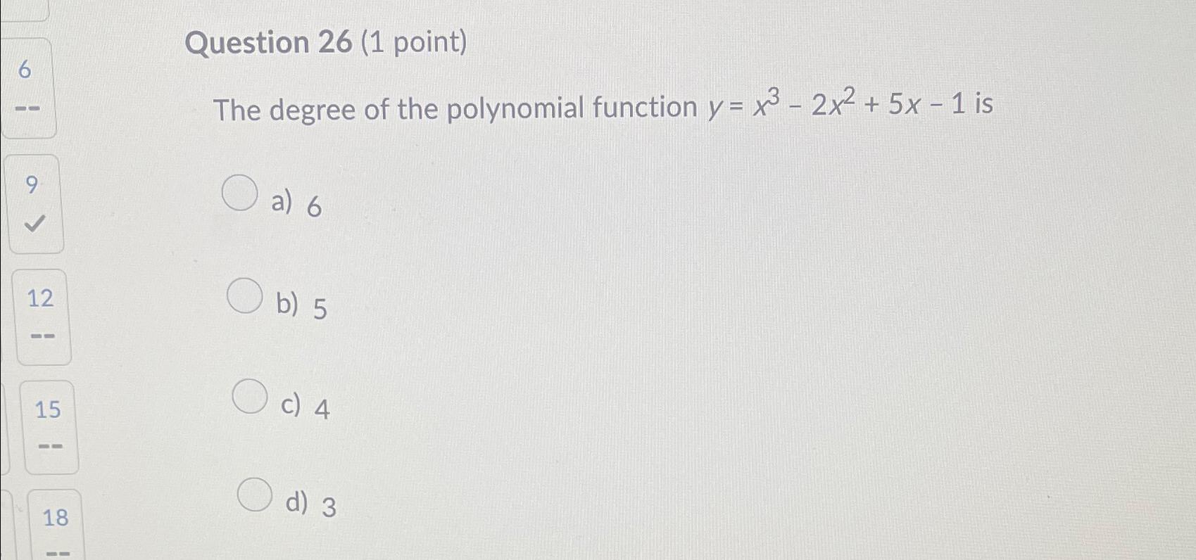 Solved Question 26 (1 ﻿point)The degree of the polynomial | Chegg.com