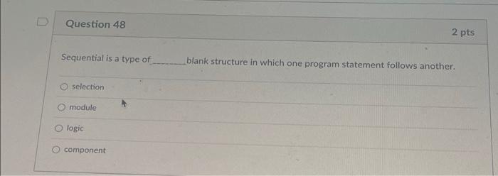 Solved Sequential is a type of structure in which one | Chegg.com