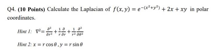 Solved Q4. (10 Points) Calculate the Laplacian of | Chegg.com