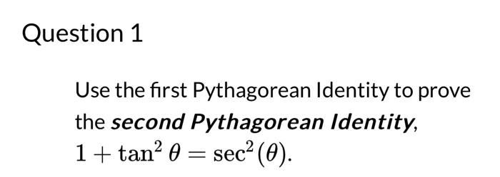 Solved Use the first Pythagorean Identity to prove the | Chegg.com