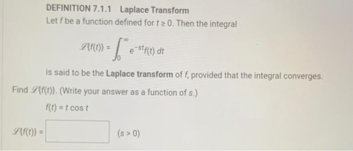 Solved DEFINITION 7.1.1 Laplace Transform Let f be a | Chegg.com