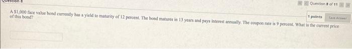 Solved Hestion Question of 11 1 points A $1,000 face value | Chegg.com Solved Hestion Question of 11 1 points A $1,000 face value | Chegg.com